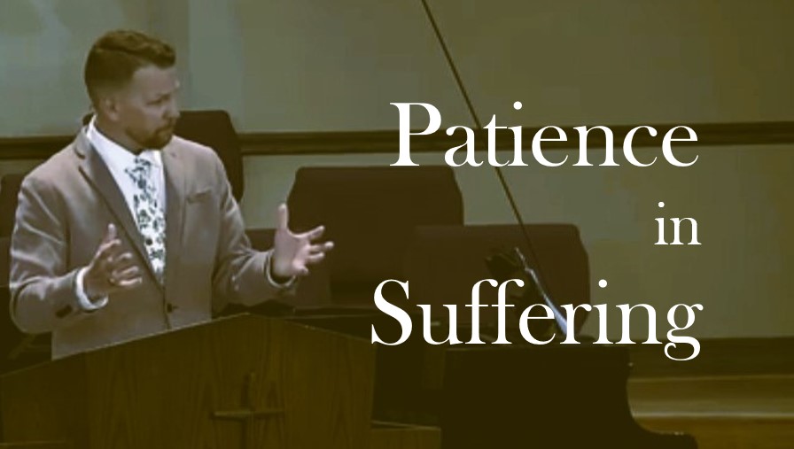 Patience in Suffering – Jeremy B. Strang